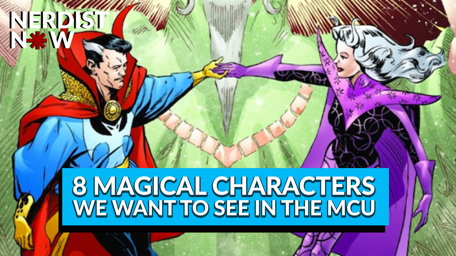8 Magical Marvel Characters We Want to See in the MCU (Nerdist Now ...