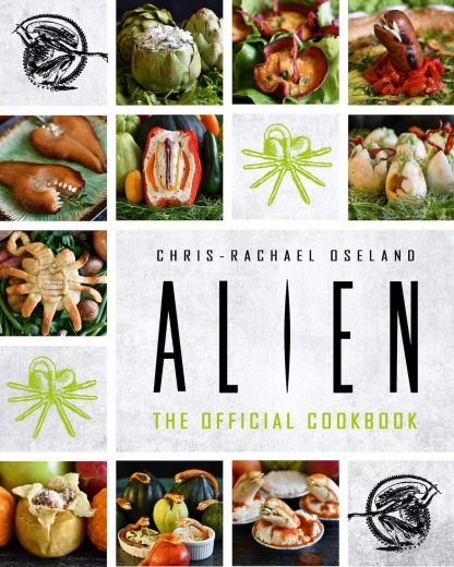 New ALIEN Cookbook Turns Xenomorphs into Xenomeals - Nerdist